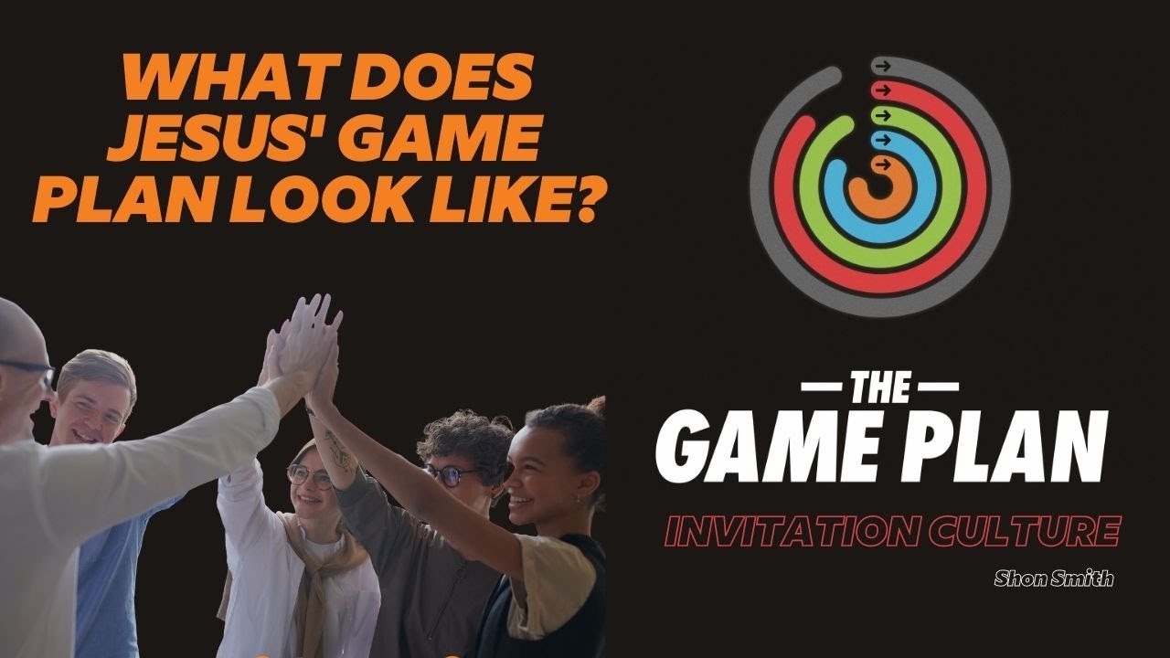 The Game Plan | Invitation Culture | Campbell Church - YouTube