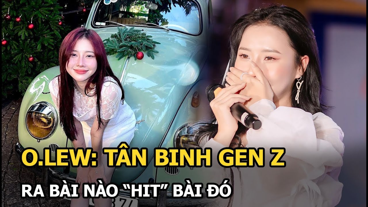 O.lew: Tân binh gen Z, ra bài nào “hit” bài đó - YouTube