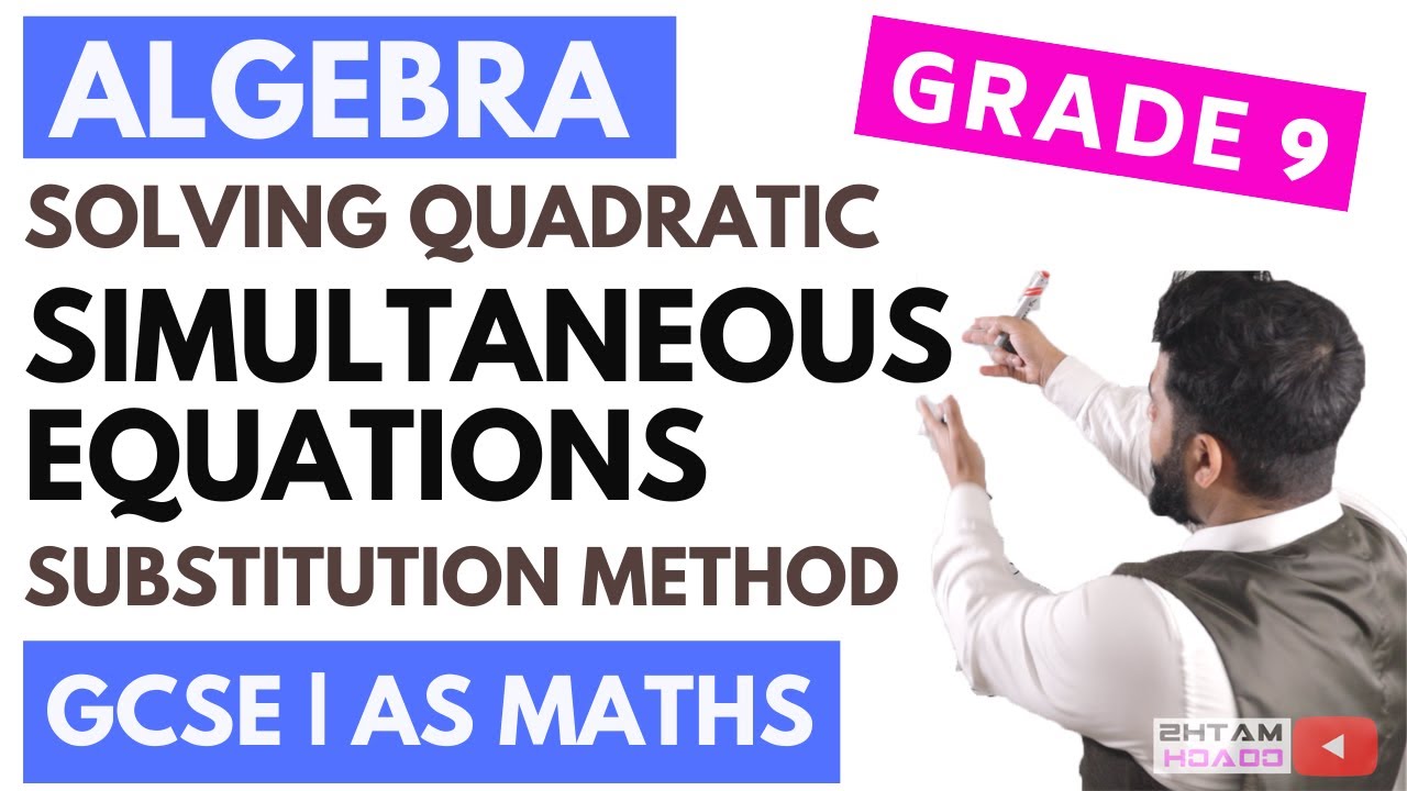 How to Solve Quadratic and Linear Simultaneous Equations | Grade 9 ...