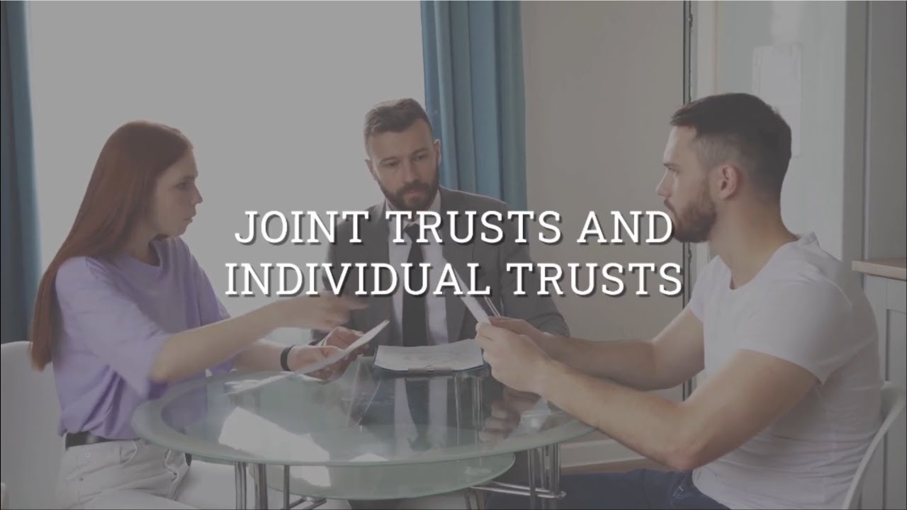 Estate Planning: Joint And Individual Trusts - YouTube