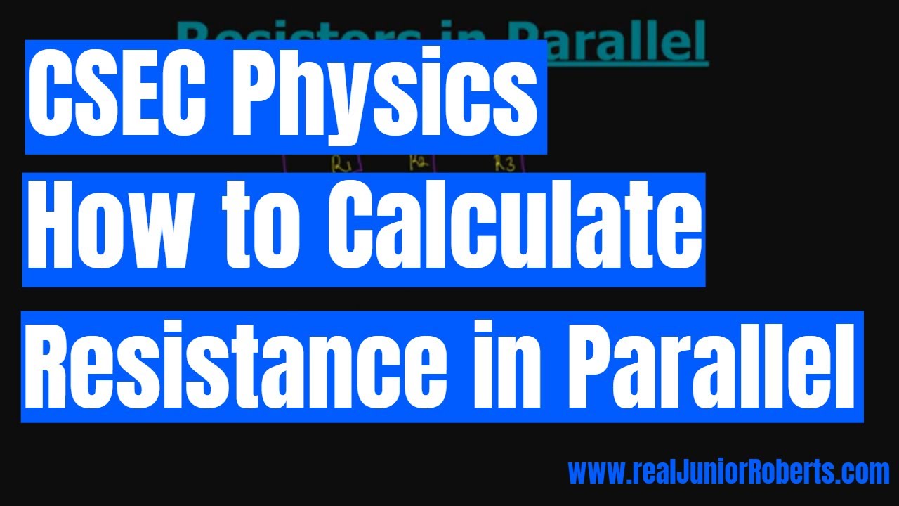 CSEC Physics - How to Calculate Resistance in Parallel | Junior Roberts - YouTube