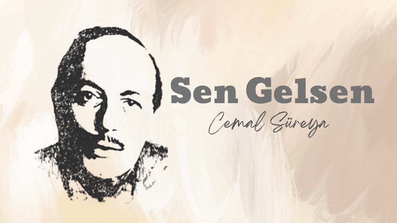 Cemal Süreya | Sen Gelsen - YouTube