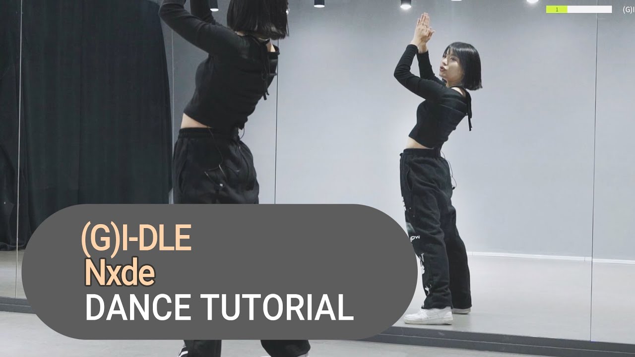 [TUTORIAL] (여자)아이들((G)I-DLE) - Nxde | Dance Tutorial 안무 배우기 거울모드 ...
