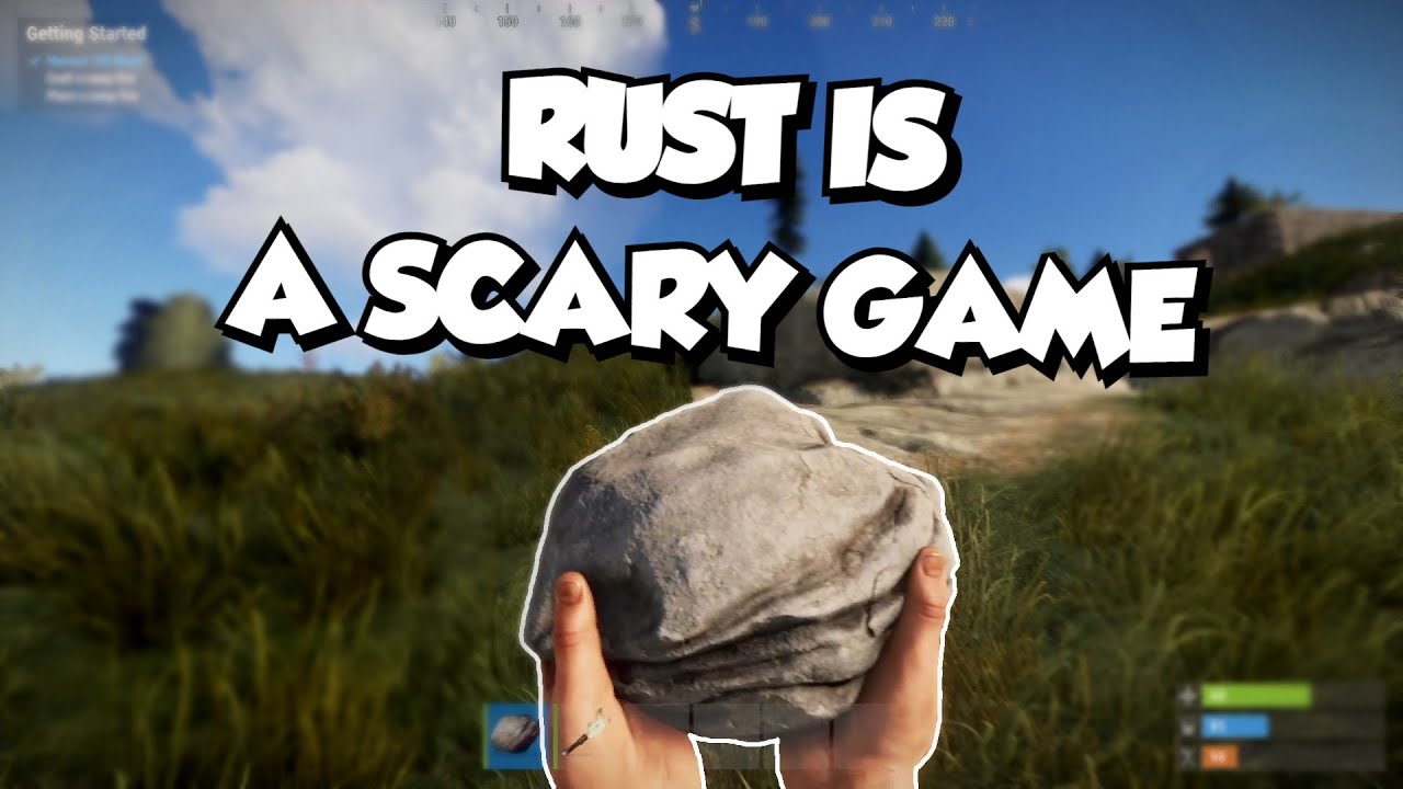 RUST IS A SCARY GAME.... - YouTube