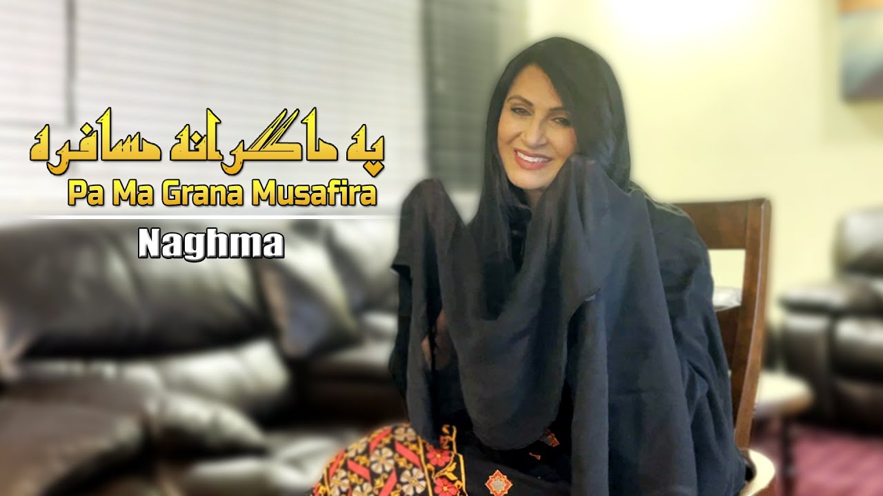 Naghma | Pa Ma Grana Musafira | Pashto New Songs 2023 | Tappy | Afghan ...