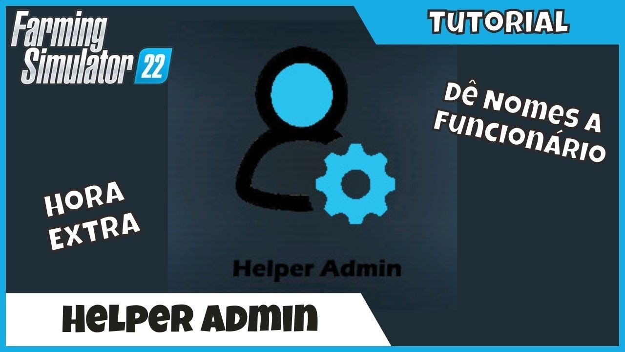 FS22 | HELPER ADMINISTRATION dê Nomes aos Funcionários e Cuidados com ...