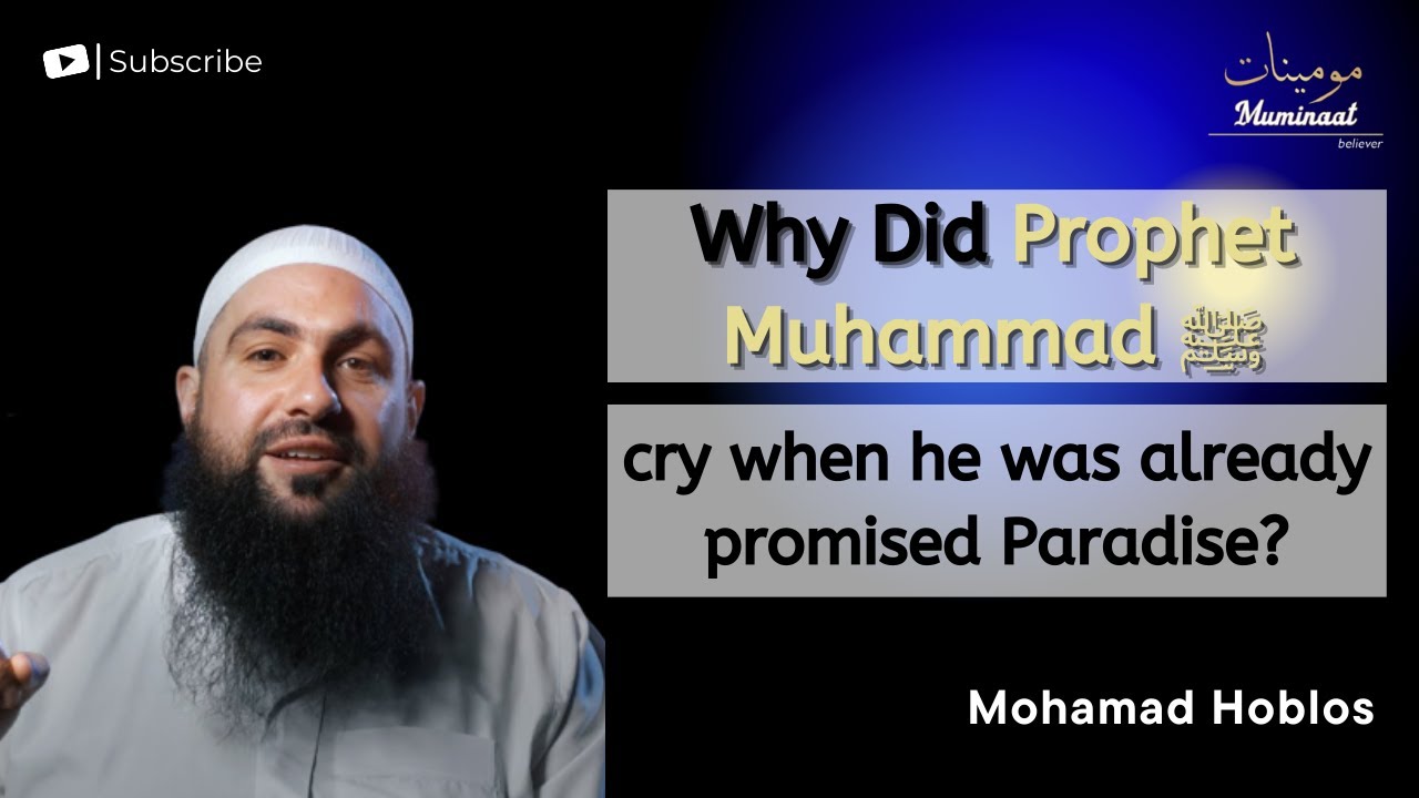 Why Did Prophet Muhammad ﷺ Cry? | Mohamed Hoblos - YouTube