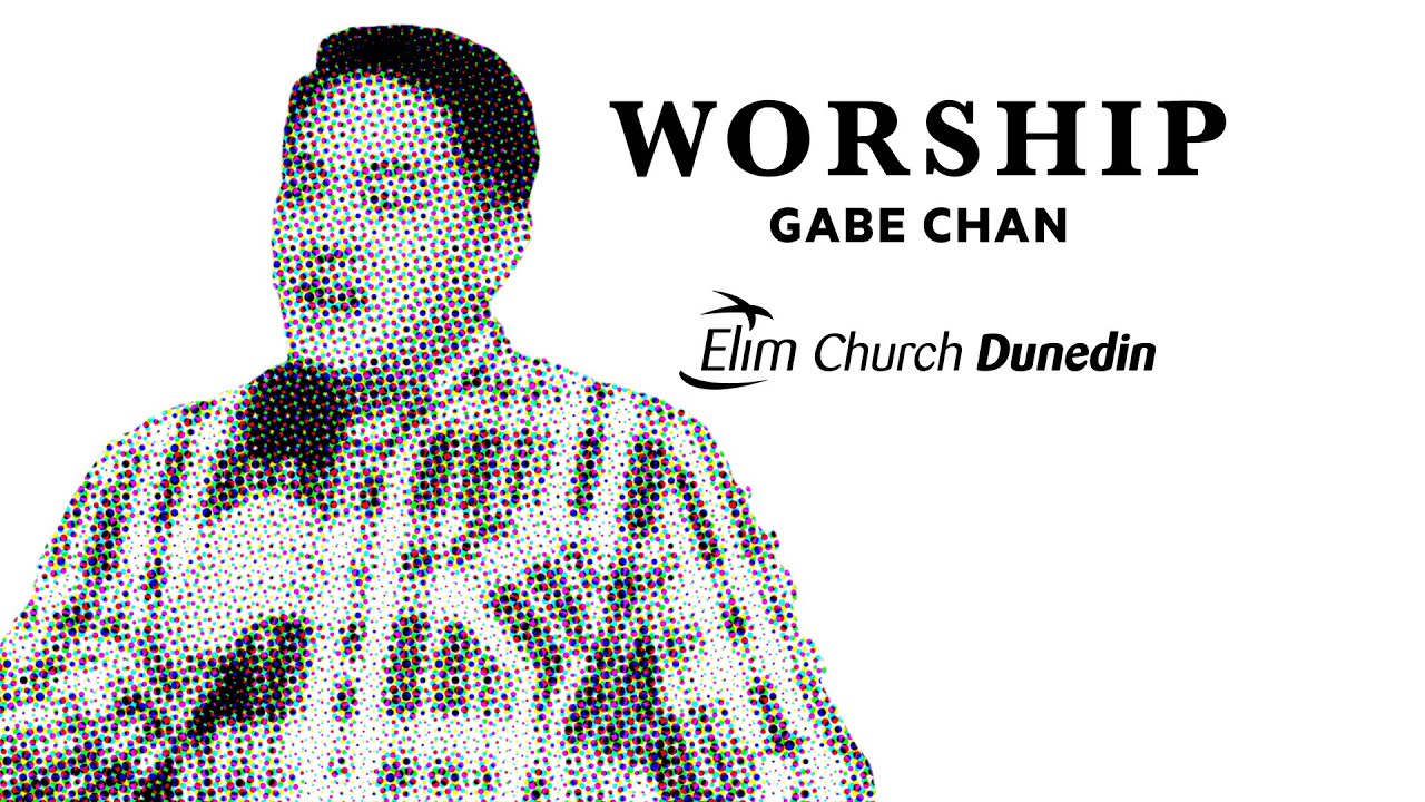 Gabe Chan | Worship Series | 27 Aug | Elim Dunedin - YouTube