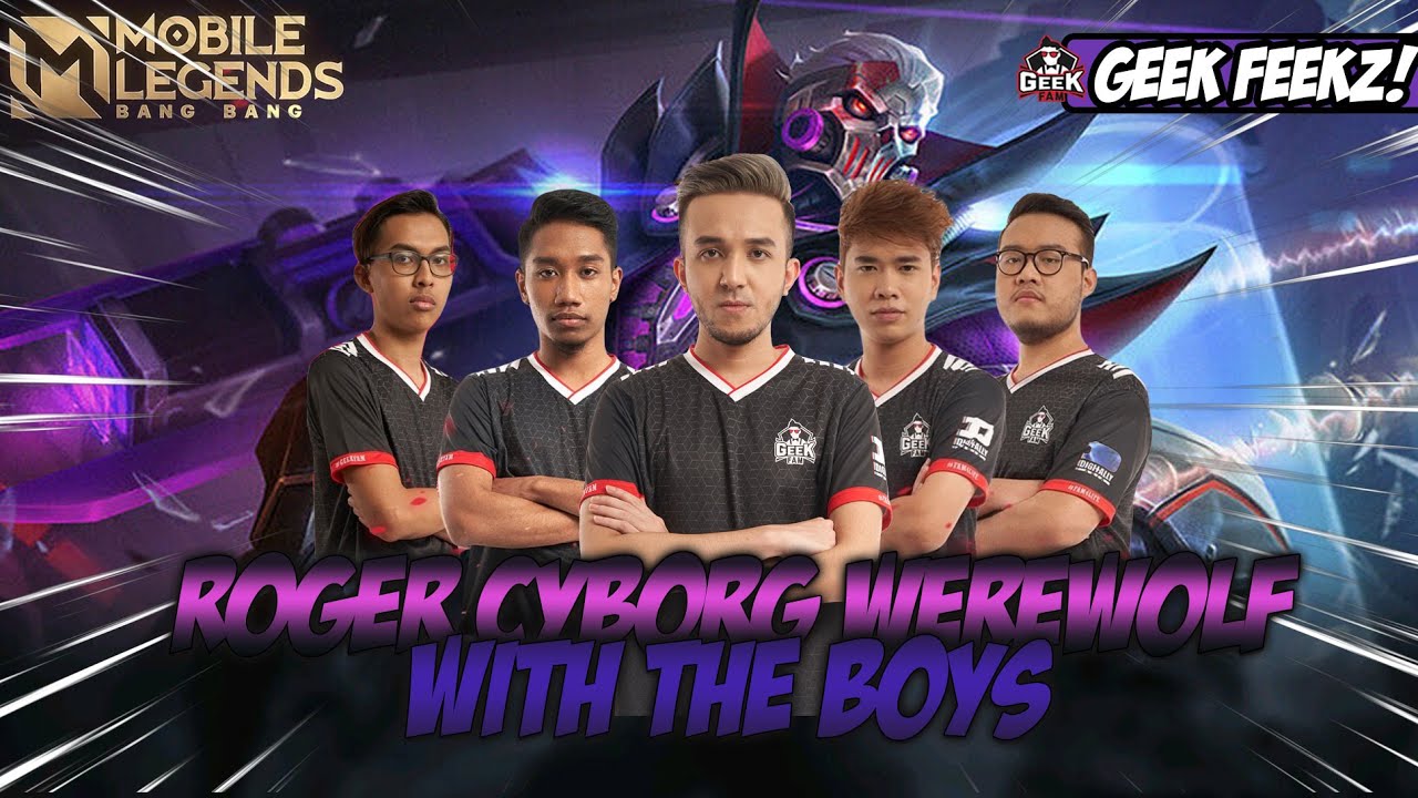 FULL TEAM GEEKFAM , REVIEW SKIN ROGER EPIC CYBORG WEREWOLF ! #MLBB ...