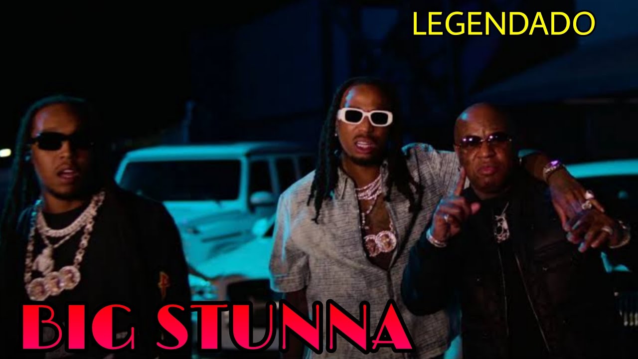 Quavo, Takeoff & Birdman - Big Stunna (LEGENDADO) - YouTube