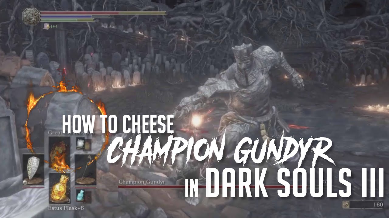 How to Cheese Champion Gundyr in Dark Souls 3 (2022 Update - Easy Kill ...
