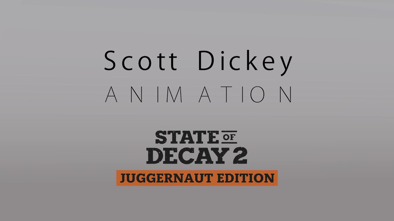 Scott Dickey 2019 State of Decay 2 Animation Reel - YouTube