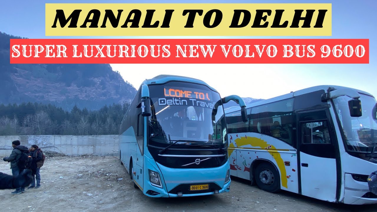 Manali To Delhi Volvo Bus In 800rs Only | Super luxurious Volvo Bus For ...