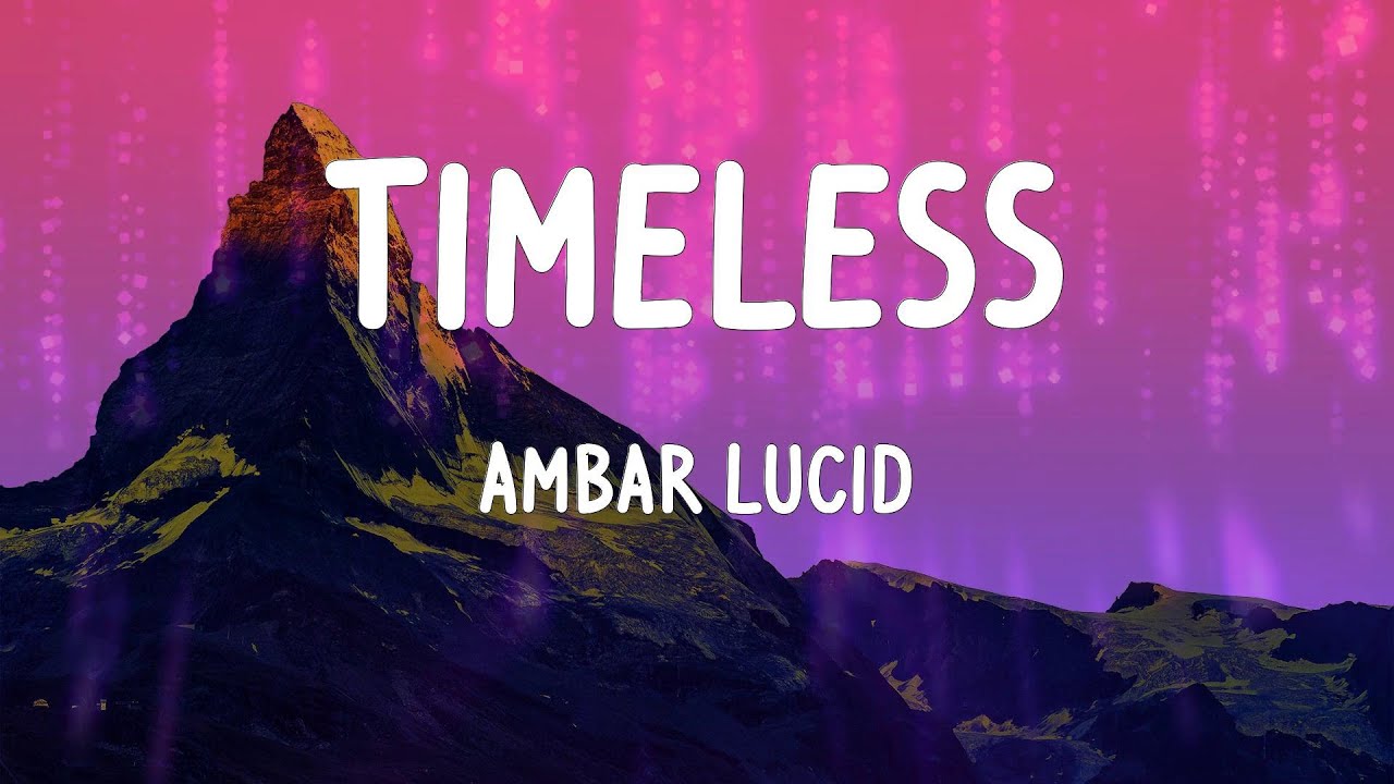 Ambar Lucid - Timeless Chords - Chordify