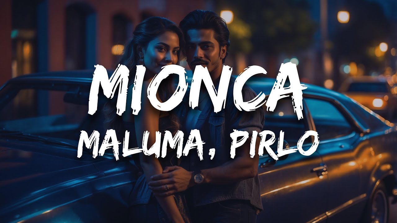 Maluma, Pirlo - MIONCA (Letra / Lyrics) - YouTube