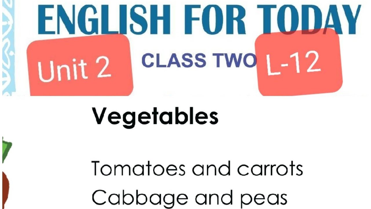Vegetables rhymes || Class two Unit 2 Lesson 12 || Tomatoes anf Carrots ...