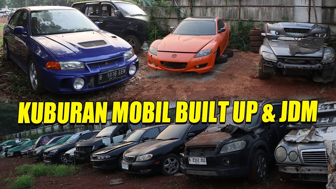 JUNK YARD INI BANYAK MOBIL BUILT UP DAN JDM NYA BUAT YANG NYARI COPOTAN ...