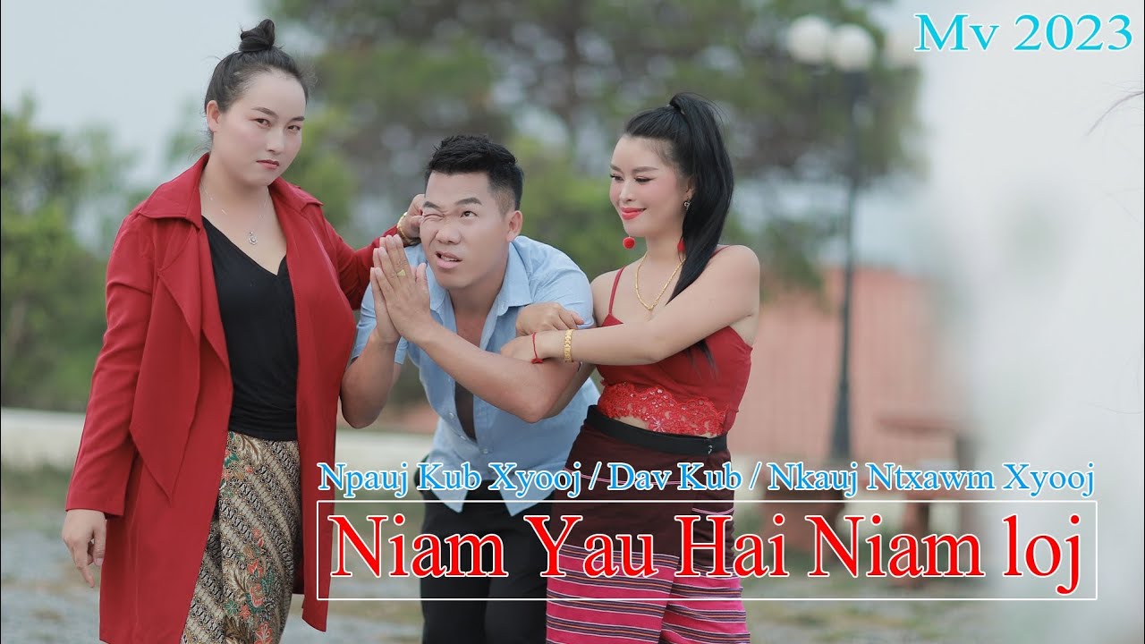 Niam yau hai niam loj / Npauj kub xyooj / Dav kub / Nkauj ntxawm xyooj Official Mv 2023 - YouTube