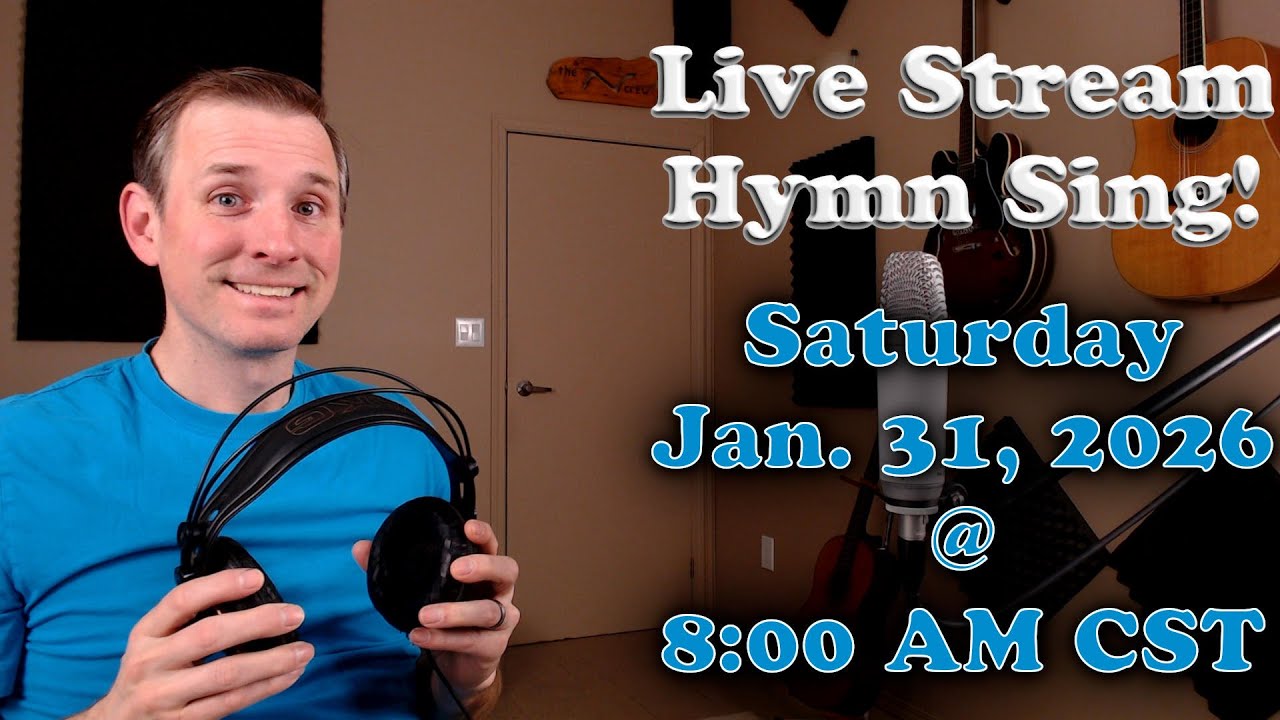 Live Stream Hymn Sing! Saturday Jan. 31, 2026 @ 8:00 AM CST - YouTube