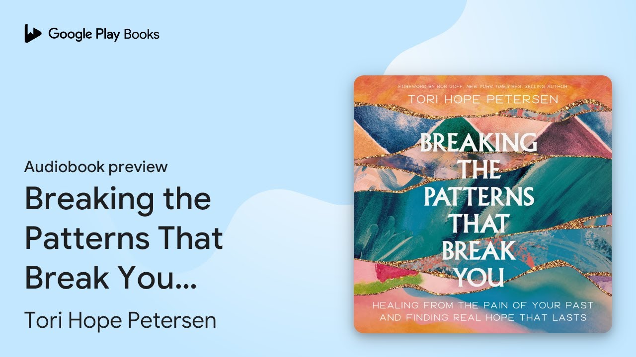 Breaking the Patterns That Break You: Healing… by Tori Hope Petersen ...