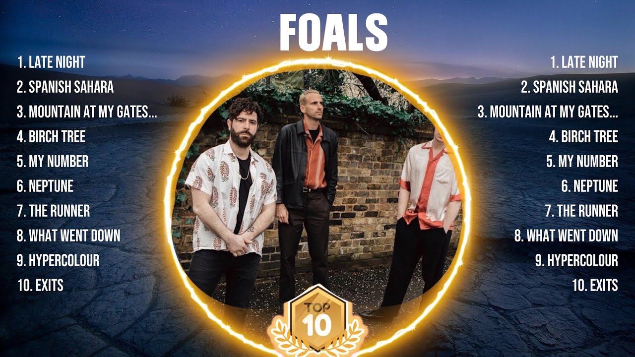 Foals The Best Music Of All Time ️ Full Album ️ Top 10 Hits Collection ...
