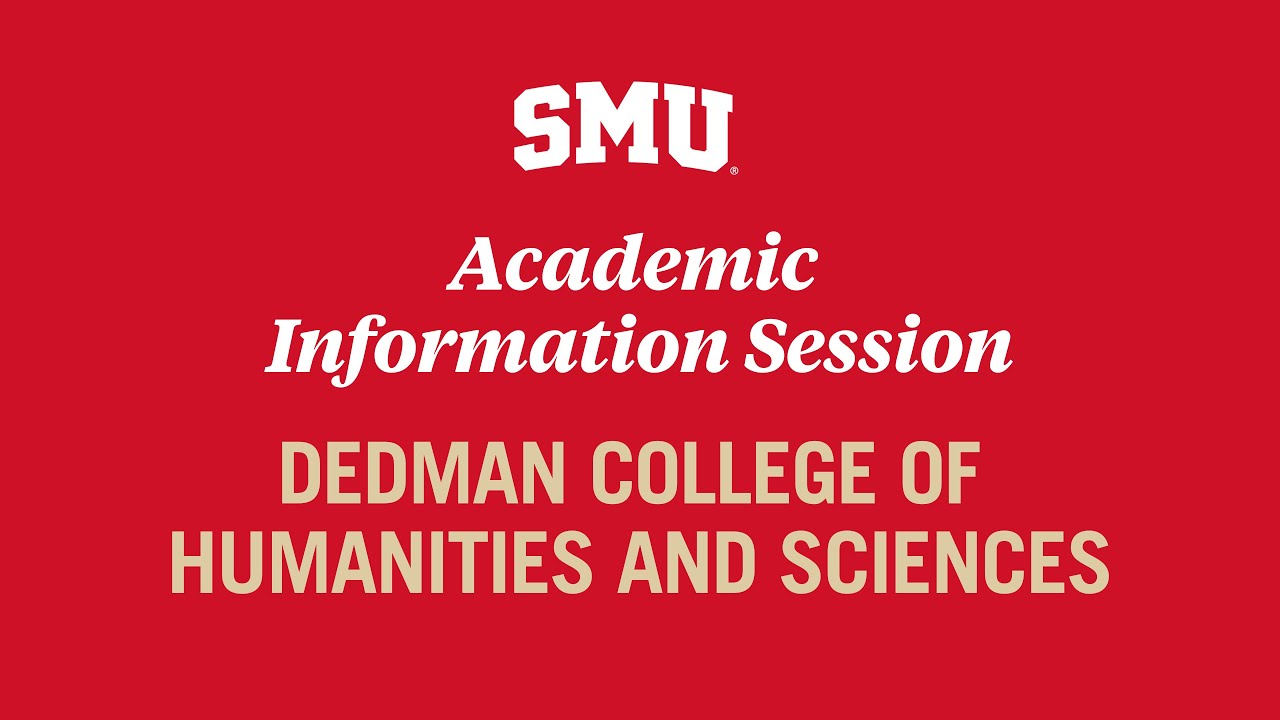 Academic Information Session - Dedman College of Humanities and ...