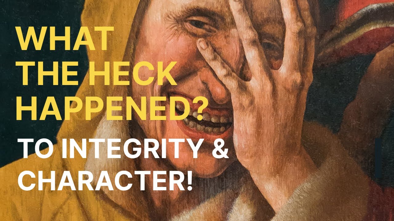 What the heck happened to INTEGRITY and CHARACTER? - YouTube