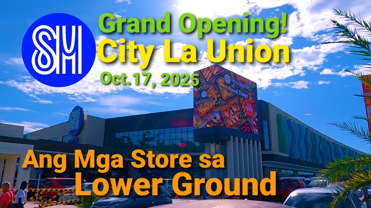 Grand Opening SM City La Union Ang mga Store sa Lower Ground Floor Oct ...