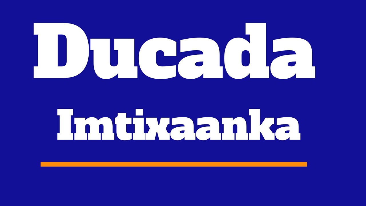 Ducada Imtixaanka marka aad galeysid - YouTube