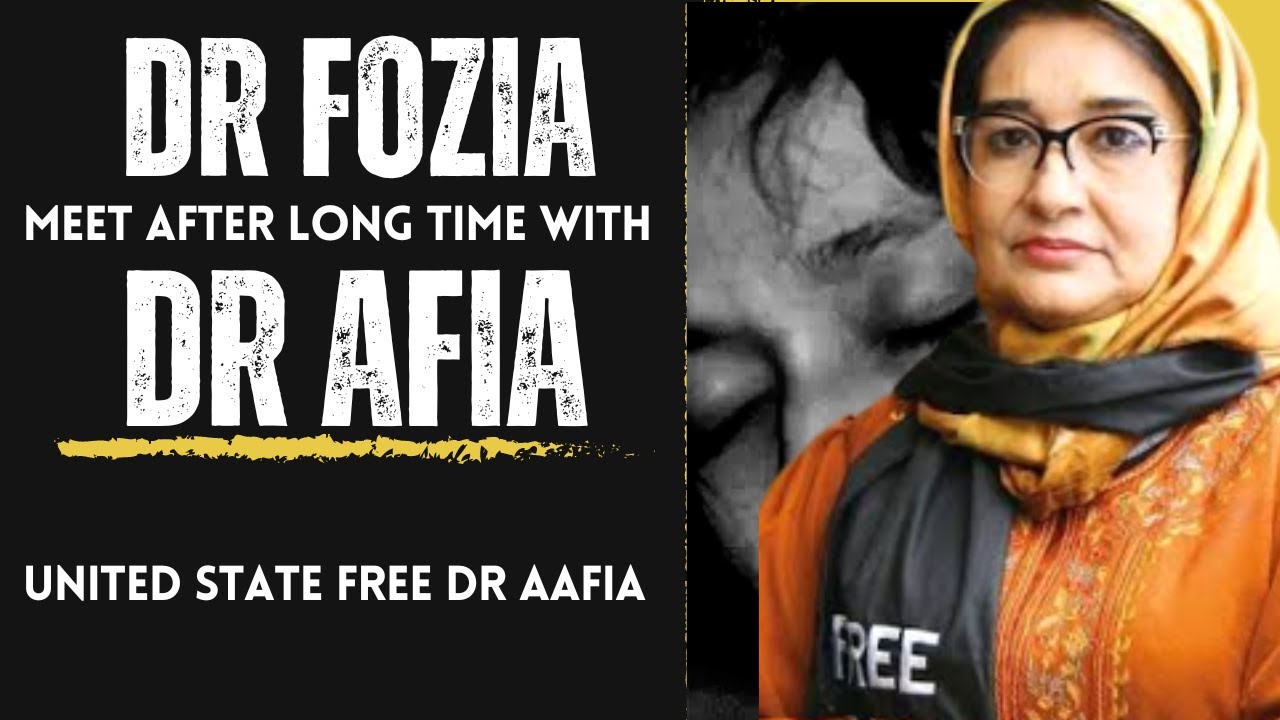 Dr fozia meet after long time with Dr Aafia Siddiqui - YouTube