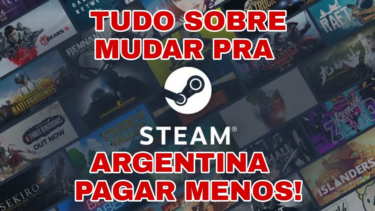 TODAS AS SUAS DUVIDAS SOBRE MUDAR A STEAM PRA ARGENTINA EM 10MIN - YouTube