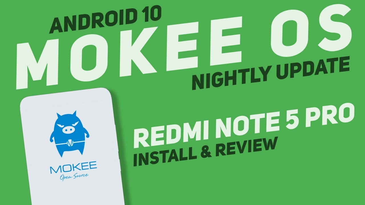 Mokee OS Rom For Redmi Note 5 Pro | Android 10 | Nightly Update ...
