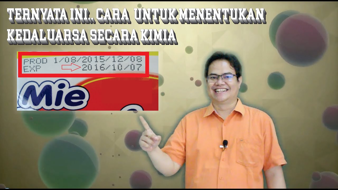 Kimia Kamu Bisa! - Bagaimana menentukan masa simpan produk? - YouTube