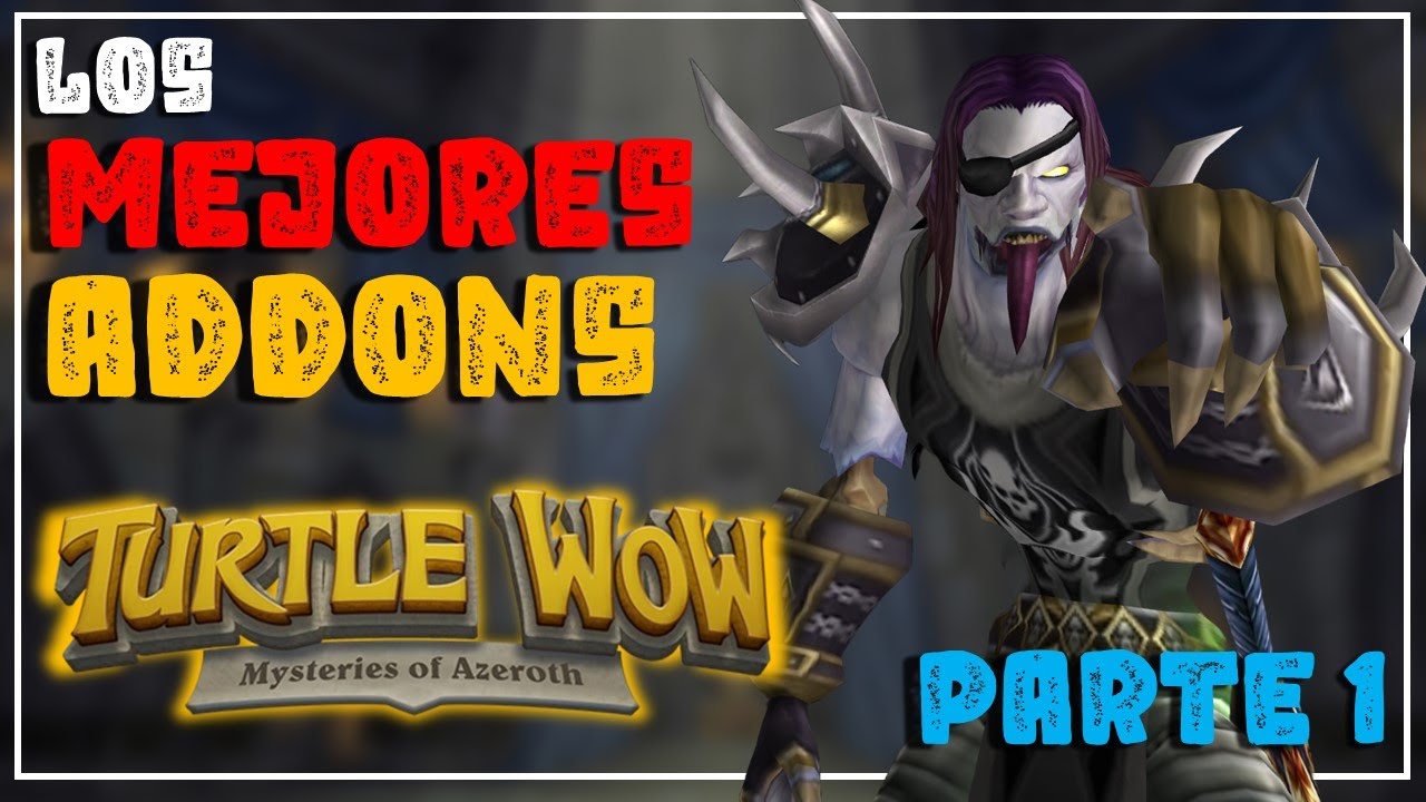 LOS MEJORES ADDONS PARA TURTLE WOW | Parte 1; Addons Básicos | El ...