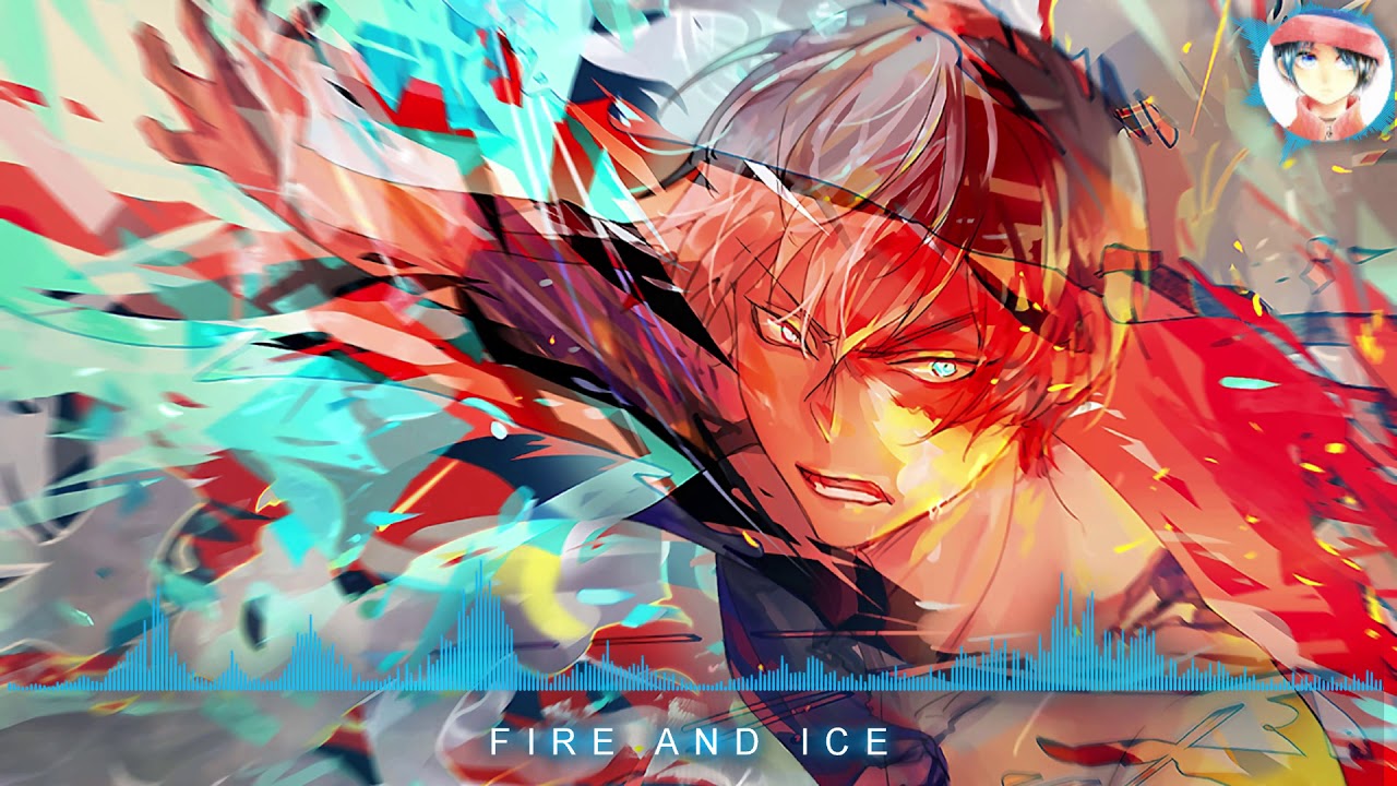 NIGHTCORE TODOROKI RAP SONG | "Fire and Ice" | RUSTAGE ft Ozzaworld ...