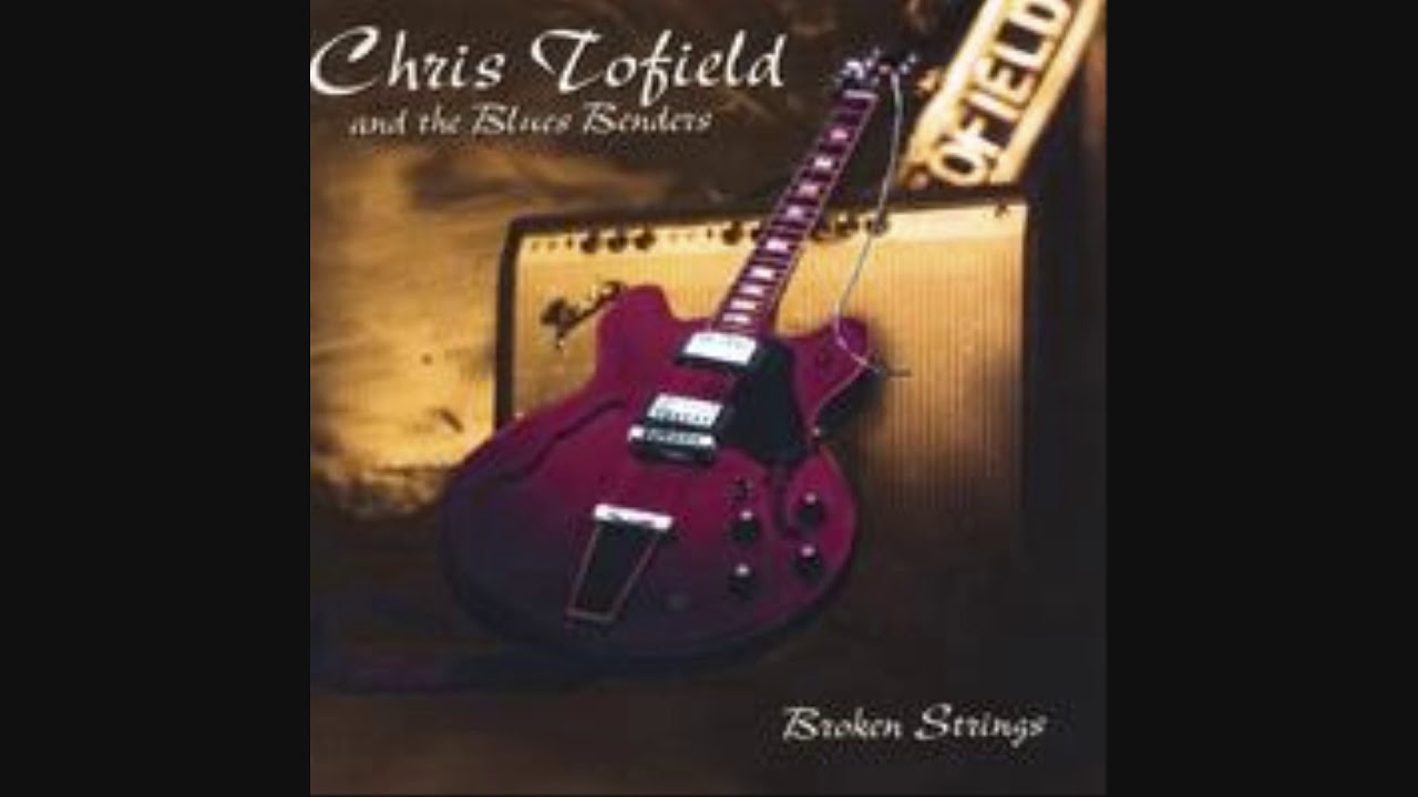 Chris Tofield ~" Broken Strings "!! - YouTube