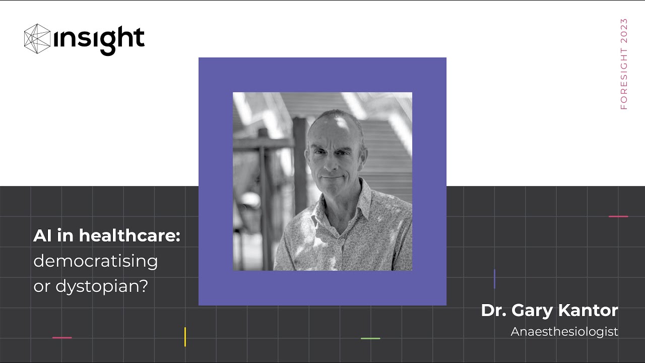 AI in healthcare: democratising or dystopian | Dr. Gary Kantor - YouTube