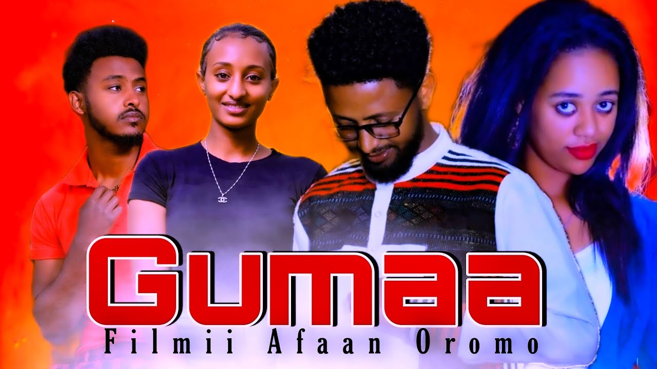 :Gumaa: Filmii Afaan Oromo New Oromo Movie 2021 - YouTube