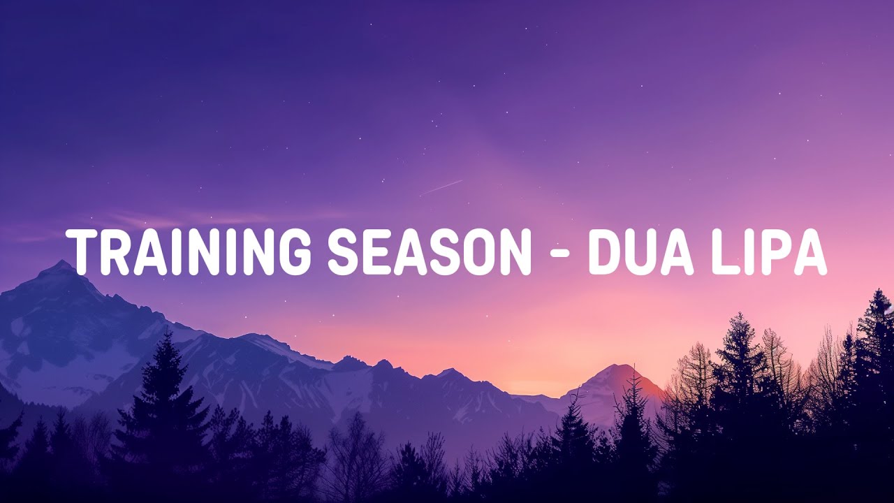 DUA LIPA - Training Season [Lyrics/Vietsub] - YouTube