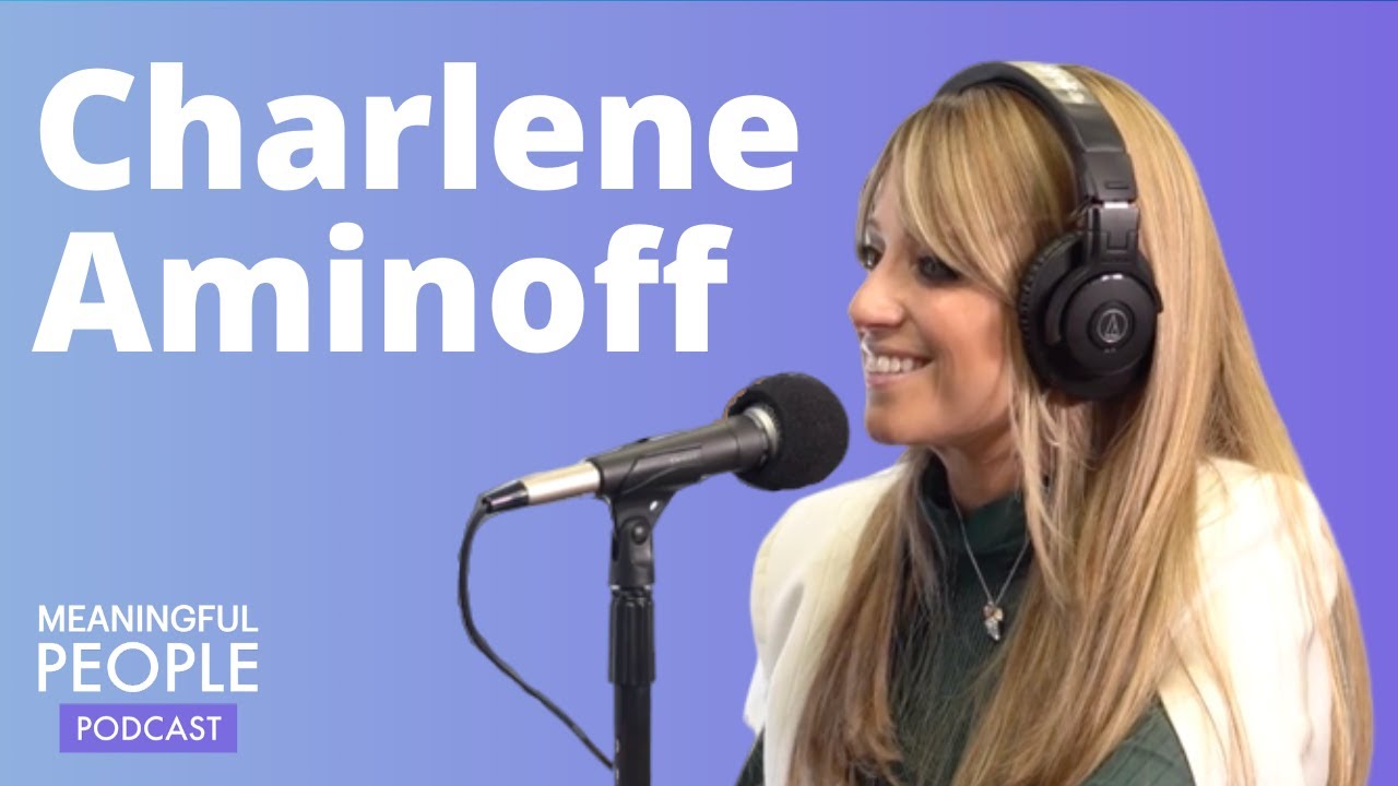 The Story of Charlene Aminoff | Meaningful People #4 - YouTube