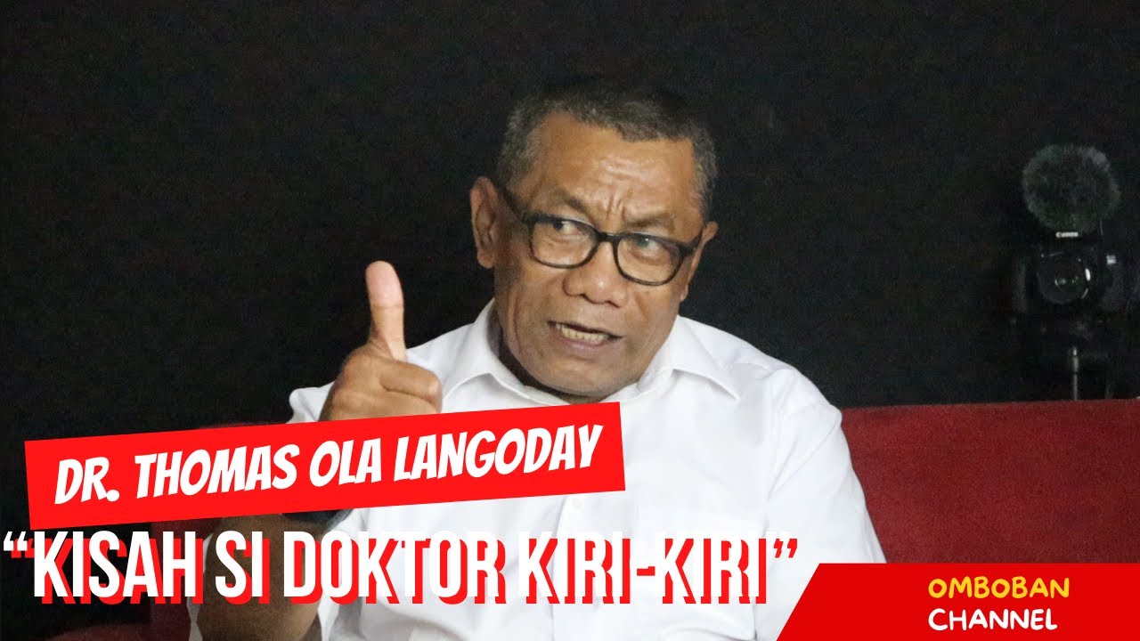 KISAH Si DOKTOR KIRI-KIRI/Dr.THOMAS OLA LANGODAY - YouTube