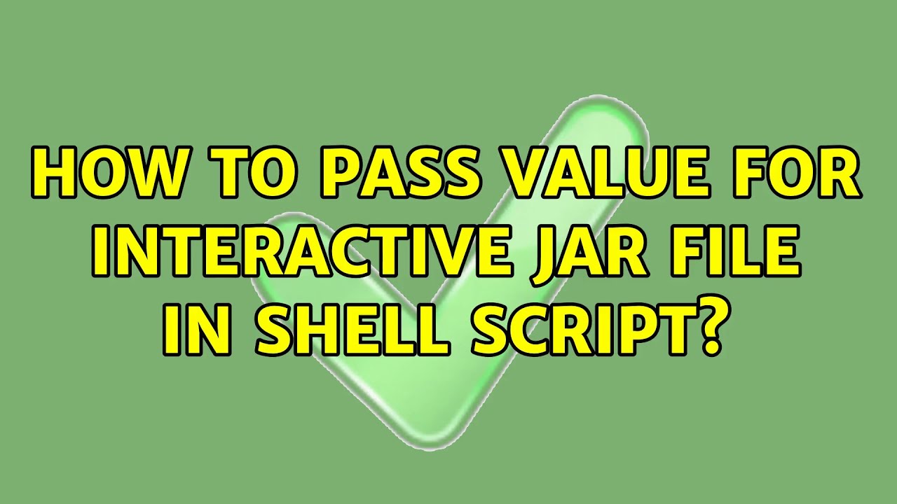 How To Pass Value For Interactive Jar File In Shell Script YouTube How To Pass Value For Interactive Jar File In Shell Script YouTube
