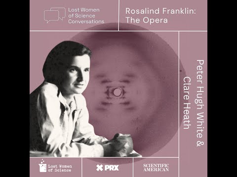 Lost Women of Science Conversations: Rosalind-The Opera