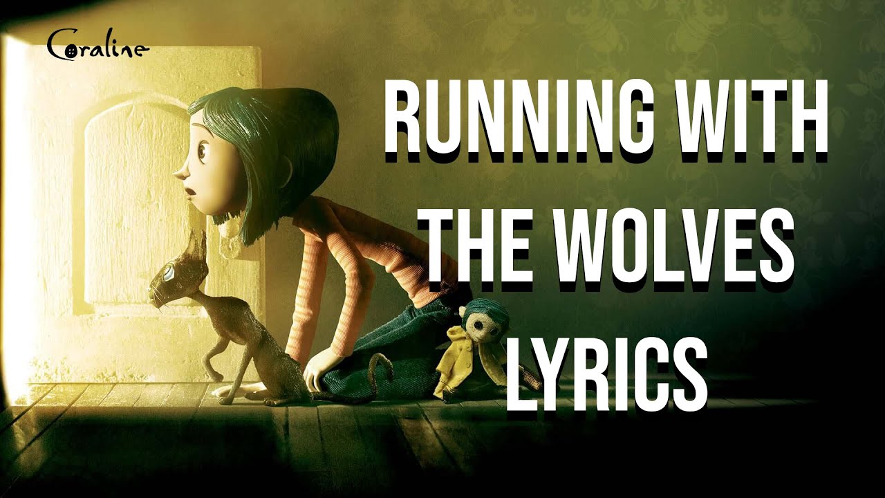 Running with the Wolves Lyrics (Coraline Edition) Aurora - YouTube
