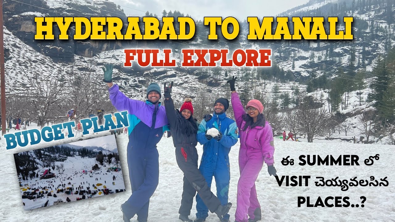Hyderabad to Manali full explore | Best budget plan | places to visit ...
