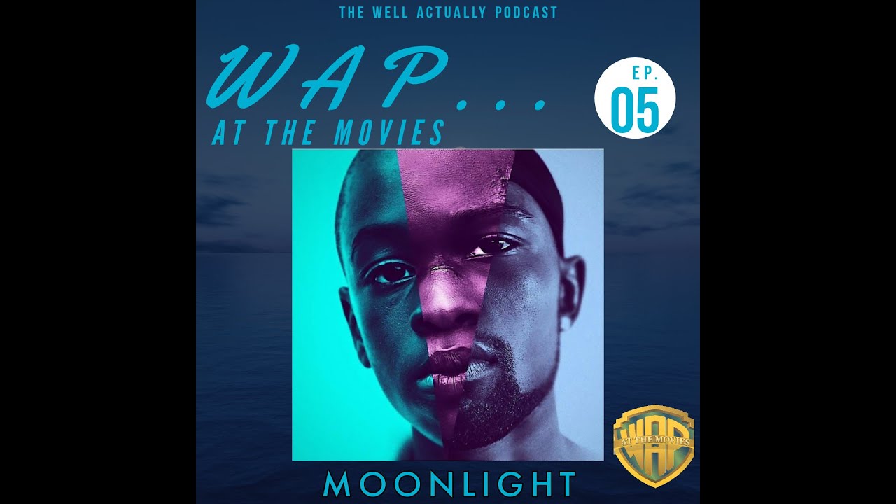 "Moonlight" Movie Review | WAP... At The Movies Ep. 5 | The Well ...