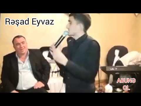 Rəşad Eyvaz Toyda hər kəsi kövrəltdi 2021 ən son