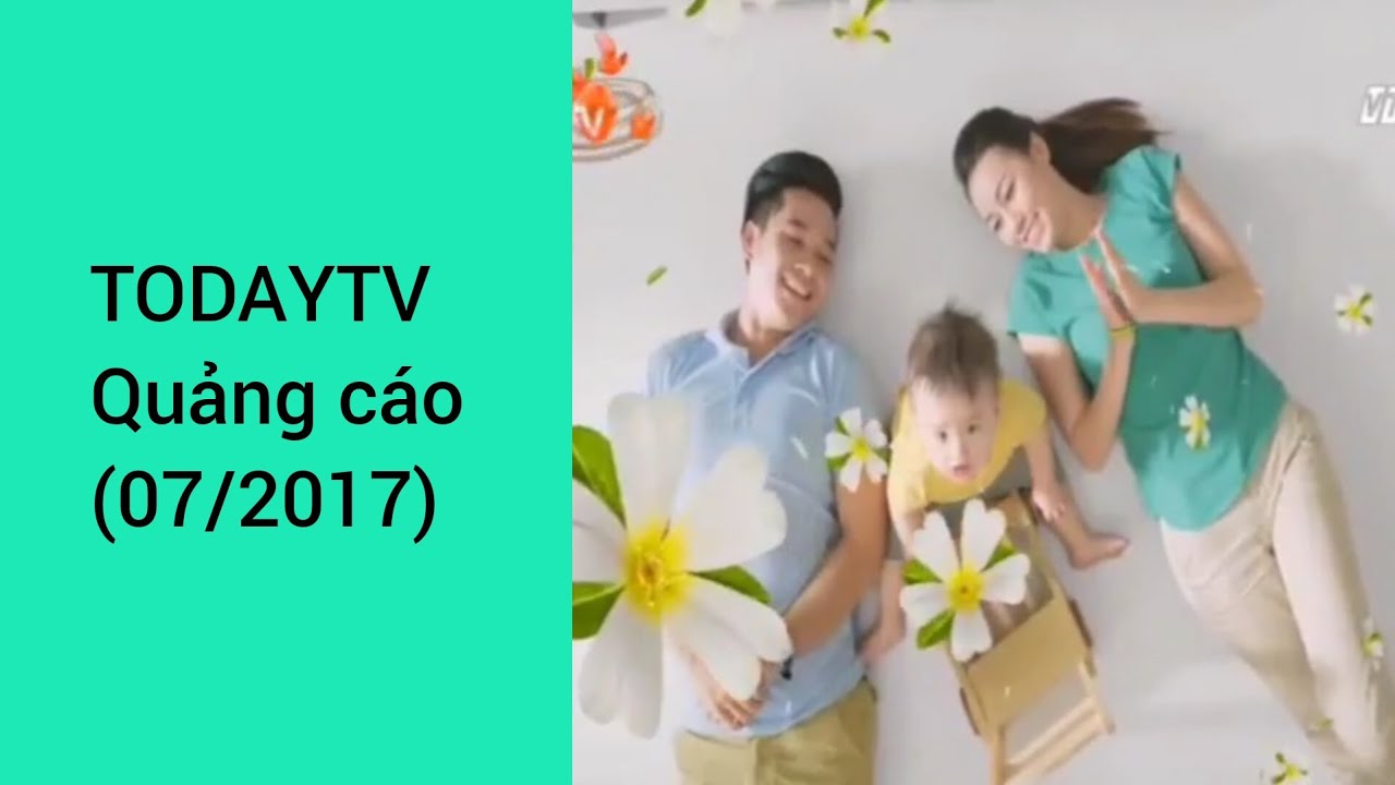 Quảng cáo trên kênh TODAYTV tháng 7 năm 2017 - YouTube