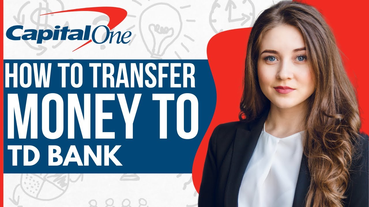 How To Transfer Money from Capital One to TD Bank (2023) - YouTube