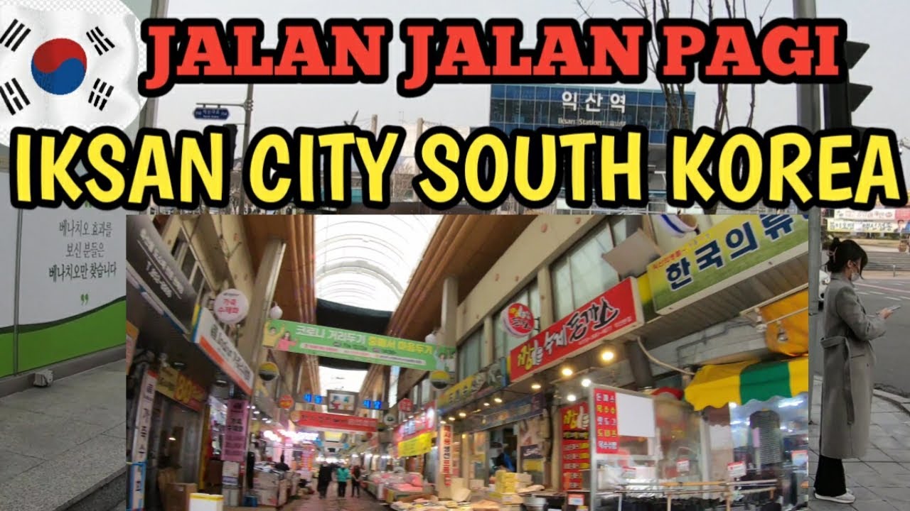 IKSAN CITY SOUTH KOREA - YouTube